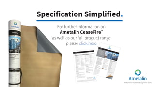 Ametalin CeaseFire™ - non-combustible, weather-proofing and vapour management membrane | PDF