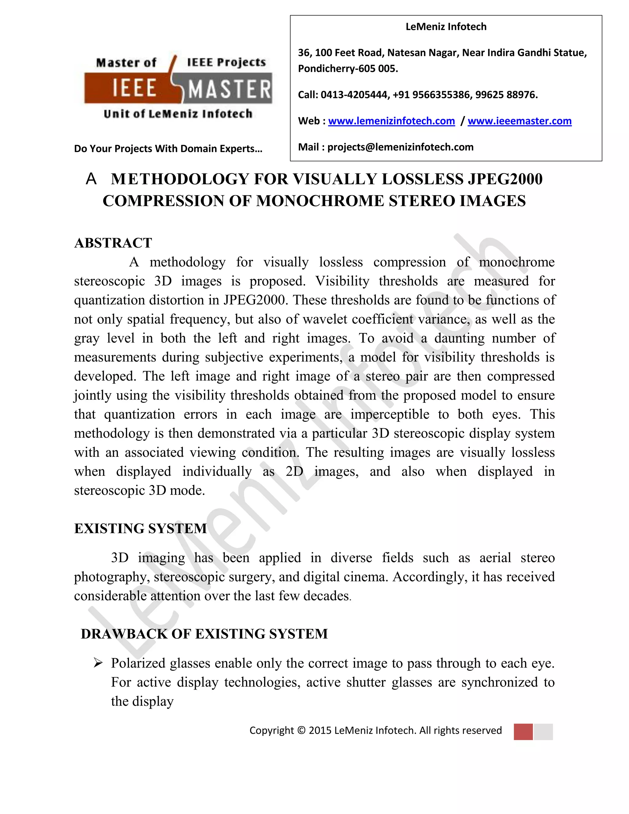 A methodology for visually lossless jpeg2000 compression of monochrome stereo images. | PDF