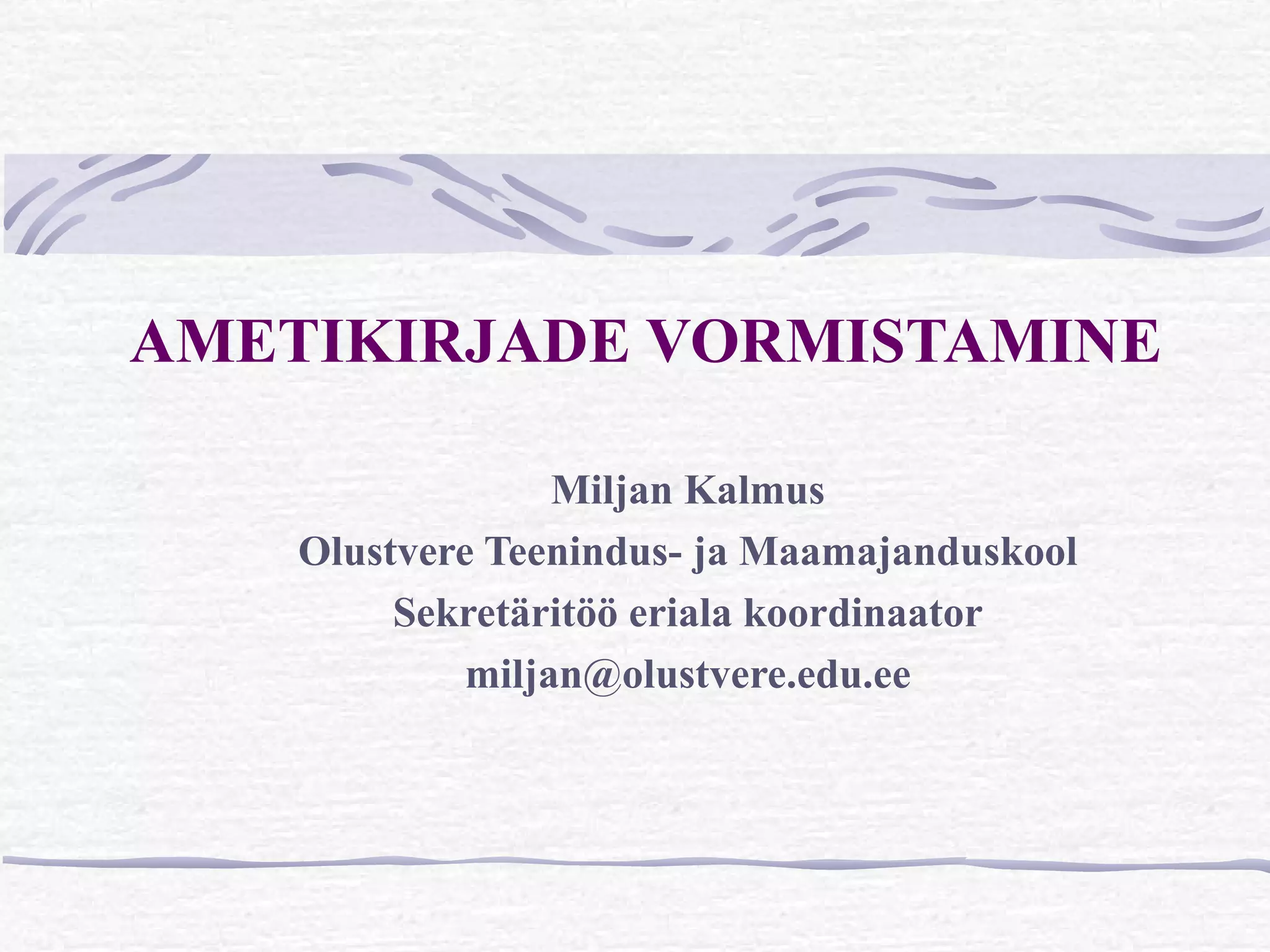 Ametikirjade vormistamine | PPT