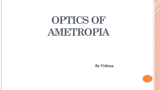 Ametropia optics of ametropia ophthalmology.pptx