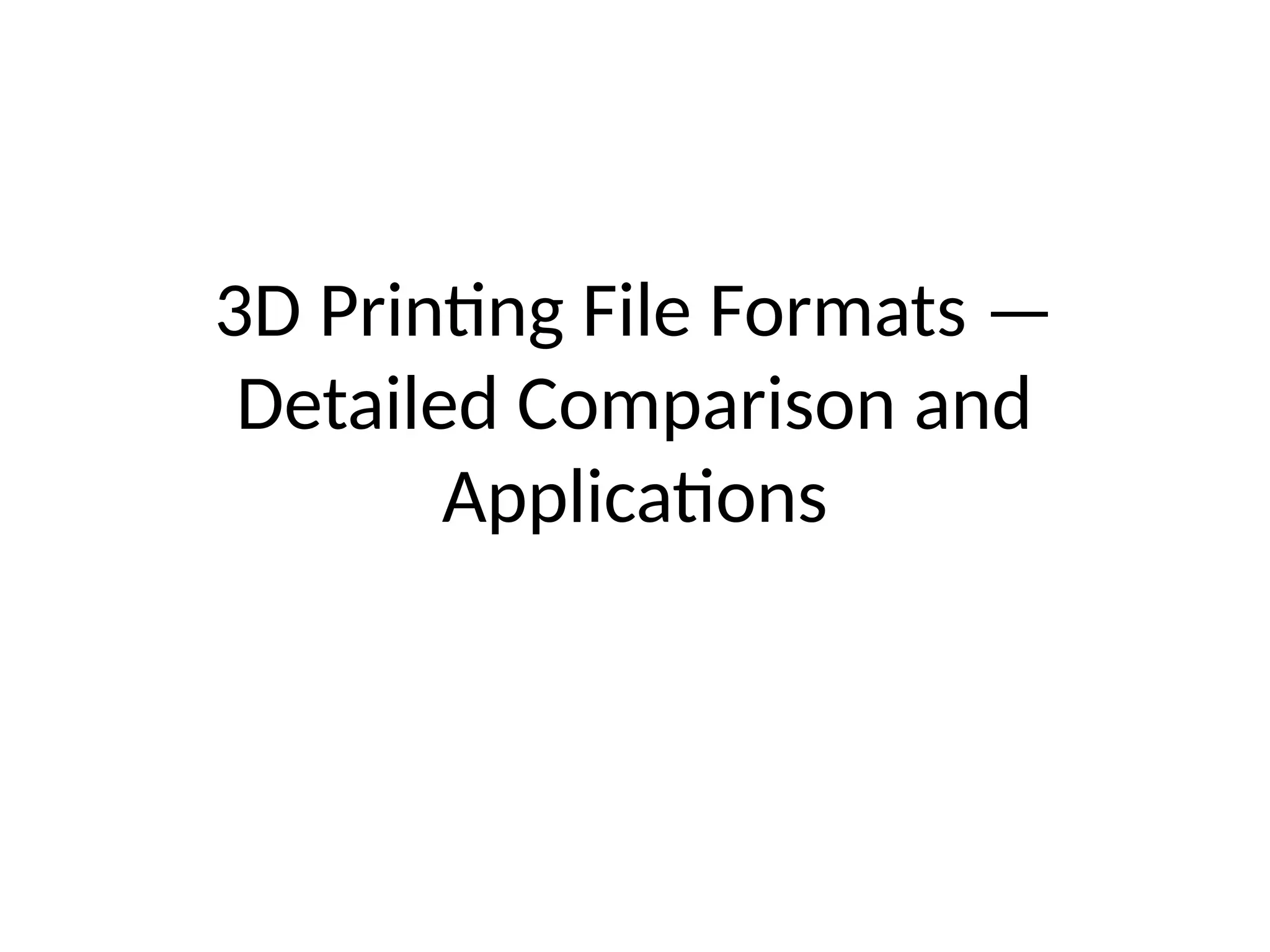 AM_File_Formats_Comparison_Presentation.pptx