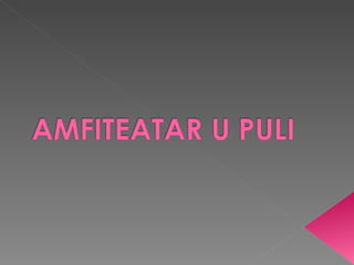 Amfiteatar u puli | PPT