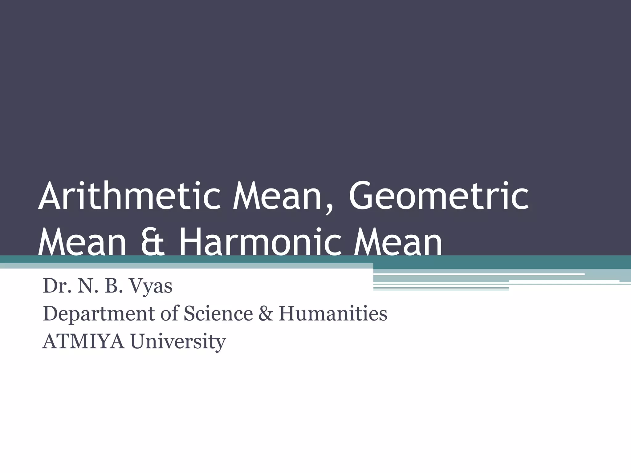 Arithmetic Mean, Geometric Mean, Harmonic Mean | PPTX