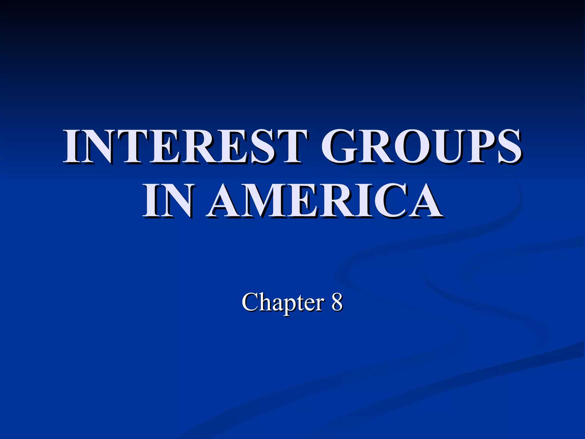 American Government - Chapter 8 - Interest Groups | PPT