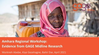 Amhara Regional Workshop: Evidence from GAGE Midline Research | PPT
