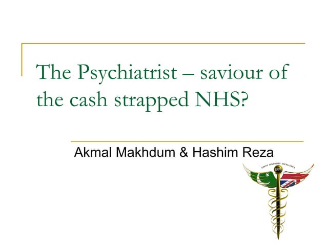 Psychiatrist - Saviour of the Cash Trapped NHS - Akmal Makhdum and ...