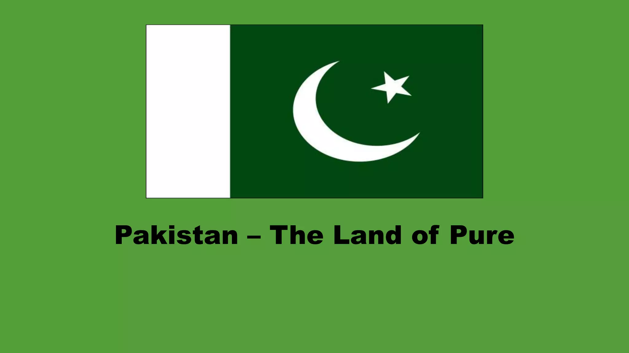Pakistan - The Land of Pure | PPTX