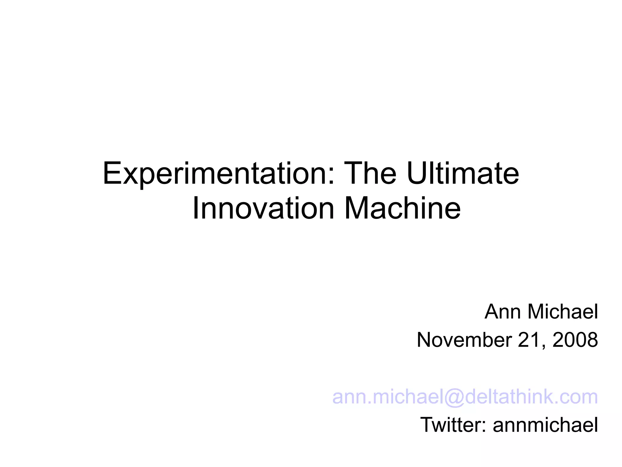 Experimentation: The Ultimate Innovation Machine | PPT