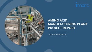 Detailed Project Report on Setting up a Amino Acid Manufacturing Plant ...