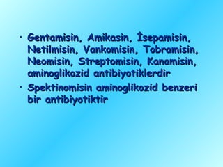 Aminoglikozidler (fazlası için www.tipfakultesi.org ) | PPT