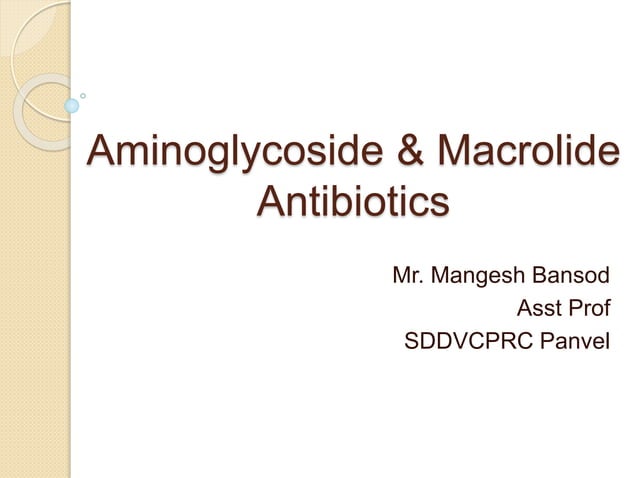 Aminoglycoside and macrolide antibiotics | PPTX | Chemistry | Science