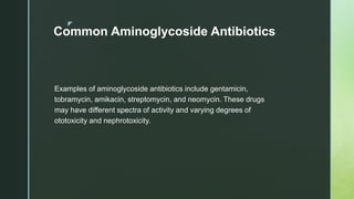 Aminoglycoside antibiotics.pptx | Pharmaceutical Drugs | Medical Health