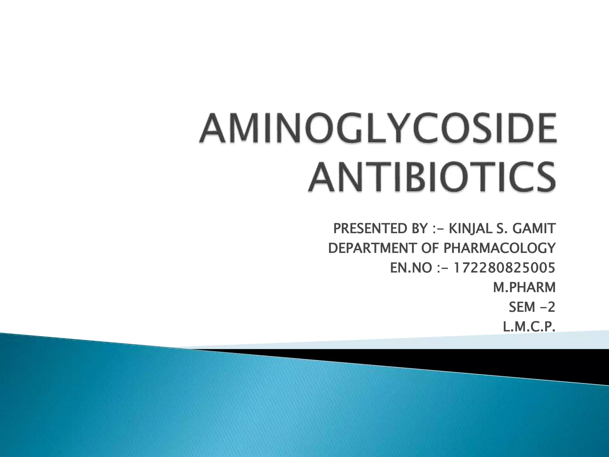AMINO GLYCOSIDE ANTIBIOTICS & BROAD-SPECTRUM ANTIBIOTICS | PPT