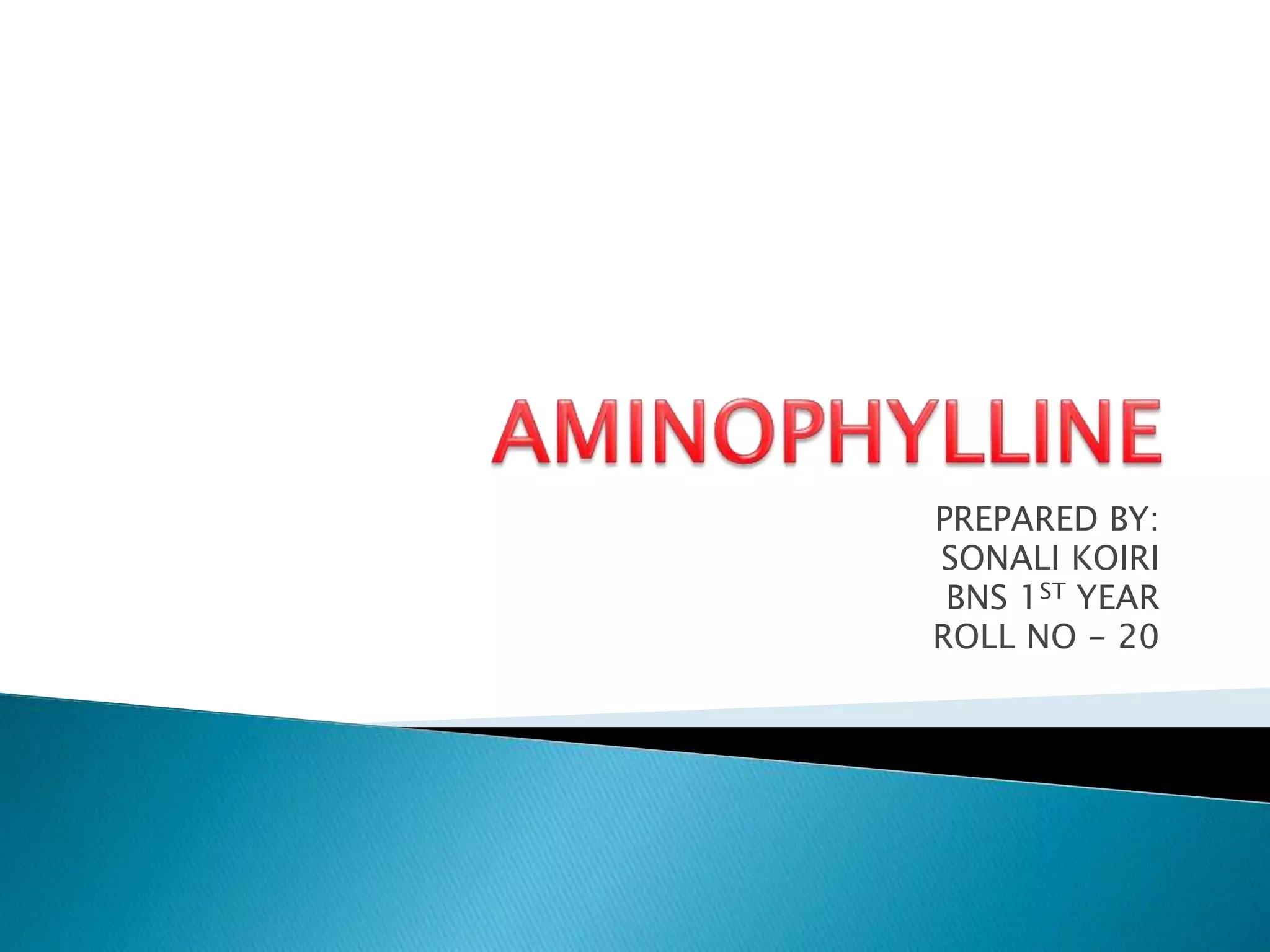 Aminophylline drug | PPTX