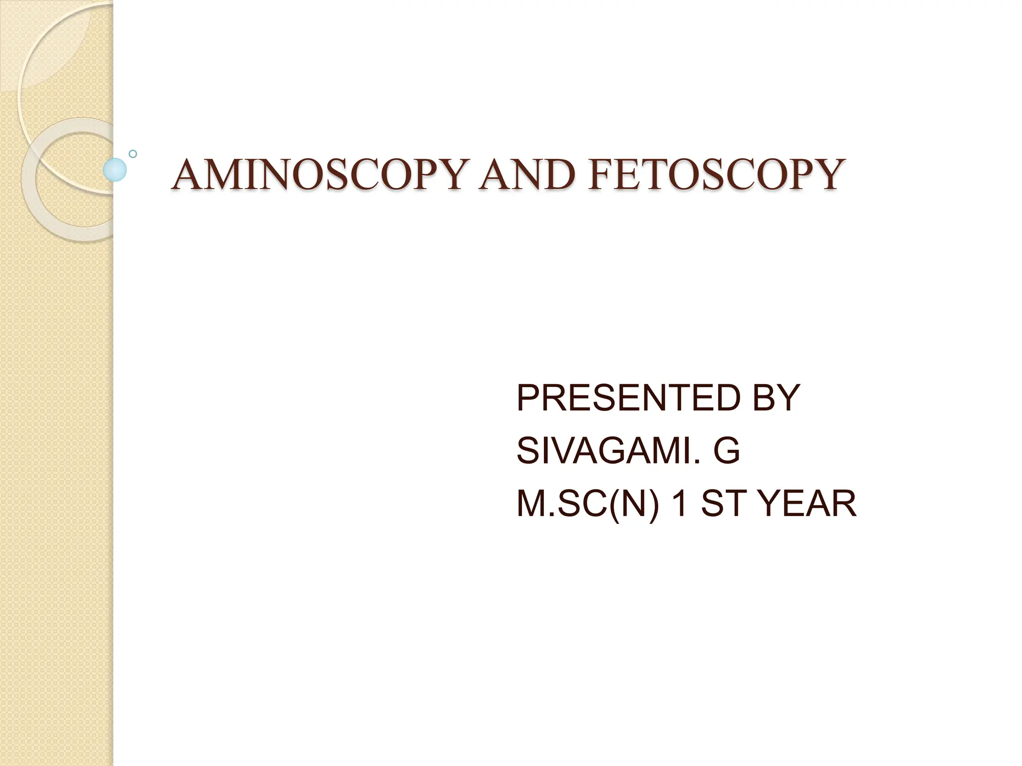 AMINOSCOPY AND FETOSCOPY INVASIVE PROCEDURE.pptx