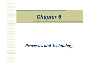 Aminullah Assagaf_P4-Ch.6_Processes and technology-32.pptx | Business ...
