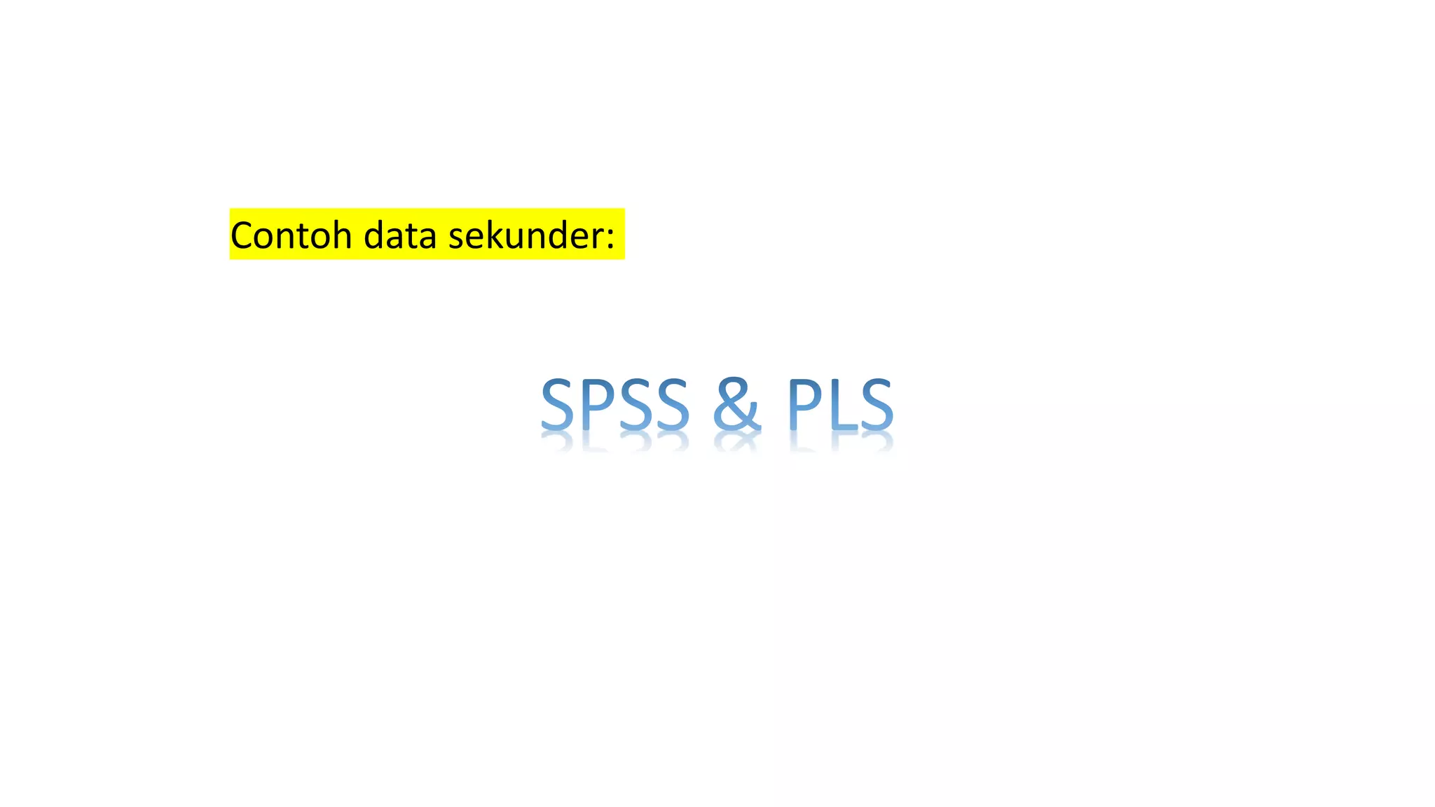 Aminullah Assagaf_PERBANDINGAN SPSS, PLS SEM, MANUAL_23 Juli.pptx