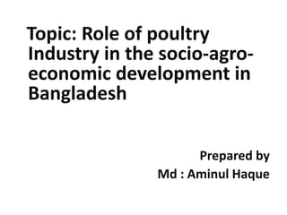 Role of poultry Industry in the socio-agro-economic development in ...