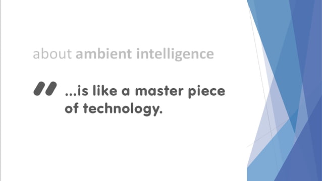 Ambient intelligence (AmI) | PPTX