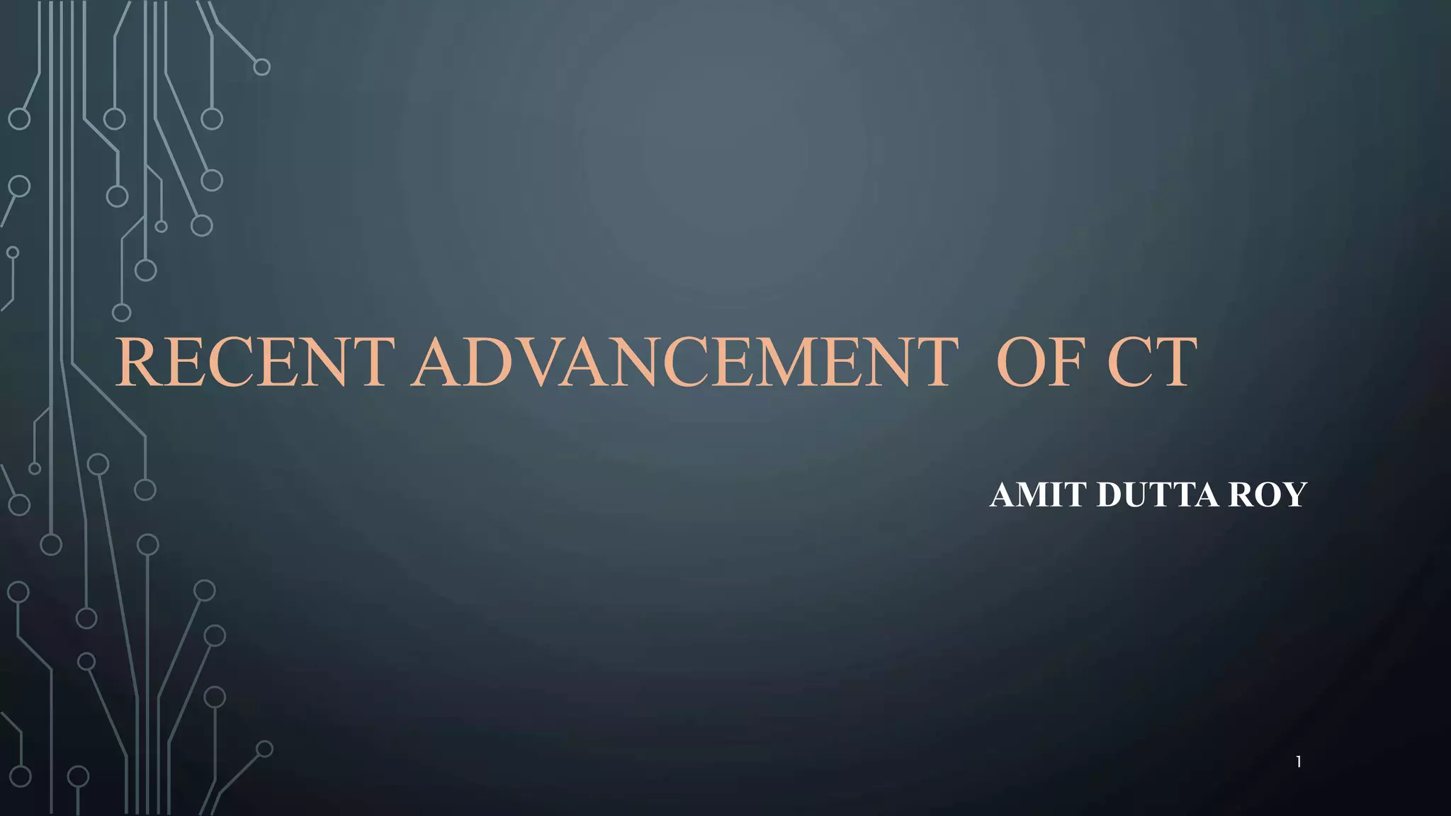 Recent Avancement of CT Scan | PPTX