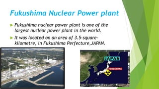Fukushima Daiichi nuclear disaster | PPTX