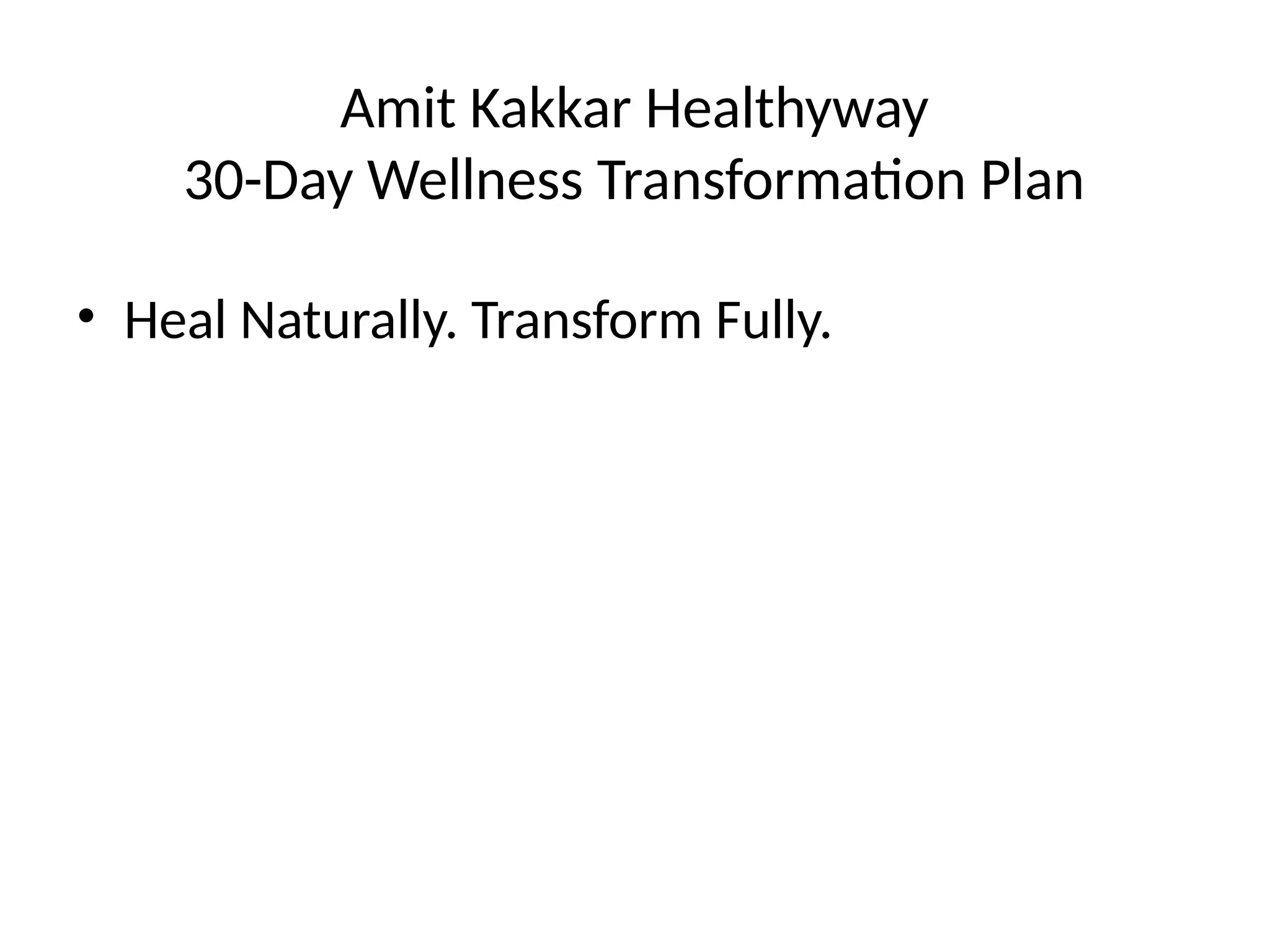 Amit Kakkar Healthyway 30-Day Wellness Transformation Plan | PPTX