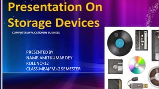 Presentation on storage devices (Computer Application) | PDF | Data Storage and Warehousing ...
