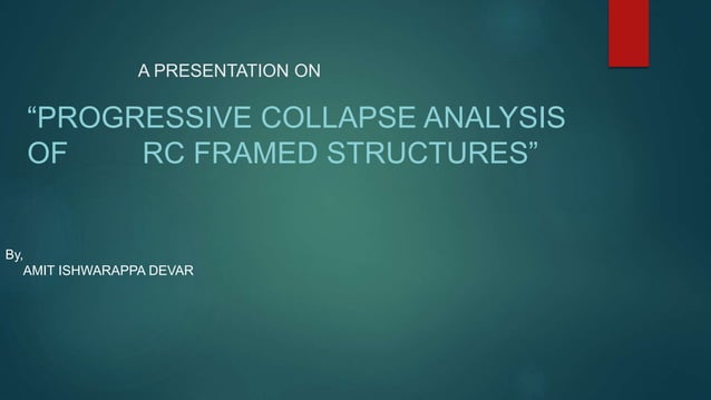 Progressive Collapse Analysis of RC Framed Structures | PPTX