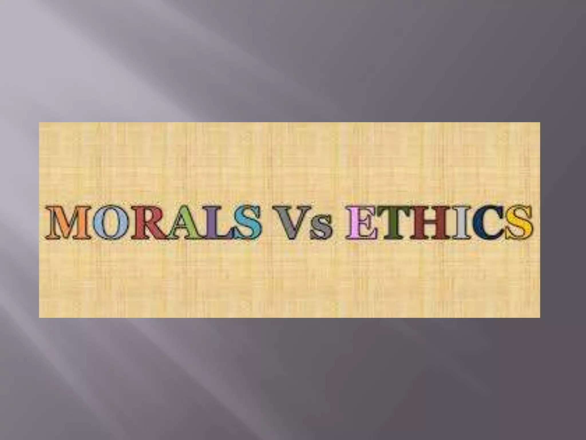 Moral AND ETHICS | PPTX