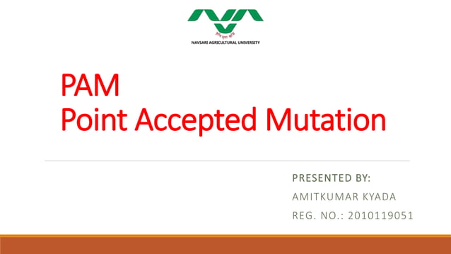 PAM : Point Accepted Mutation | PPTX