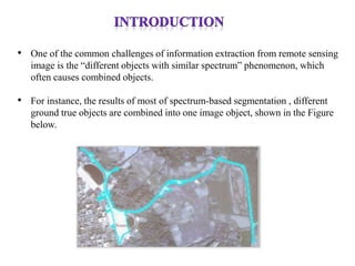 OBJECT DECOMPOSITION BASED ON SKELETON ANALYSIS FOR ROAD EXTRATION | PPT