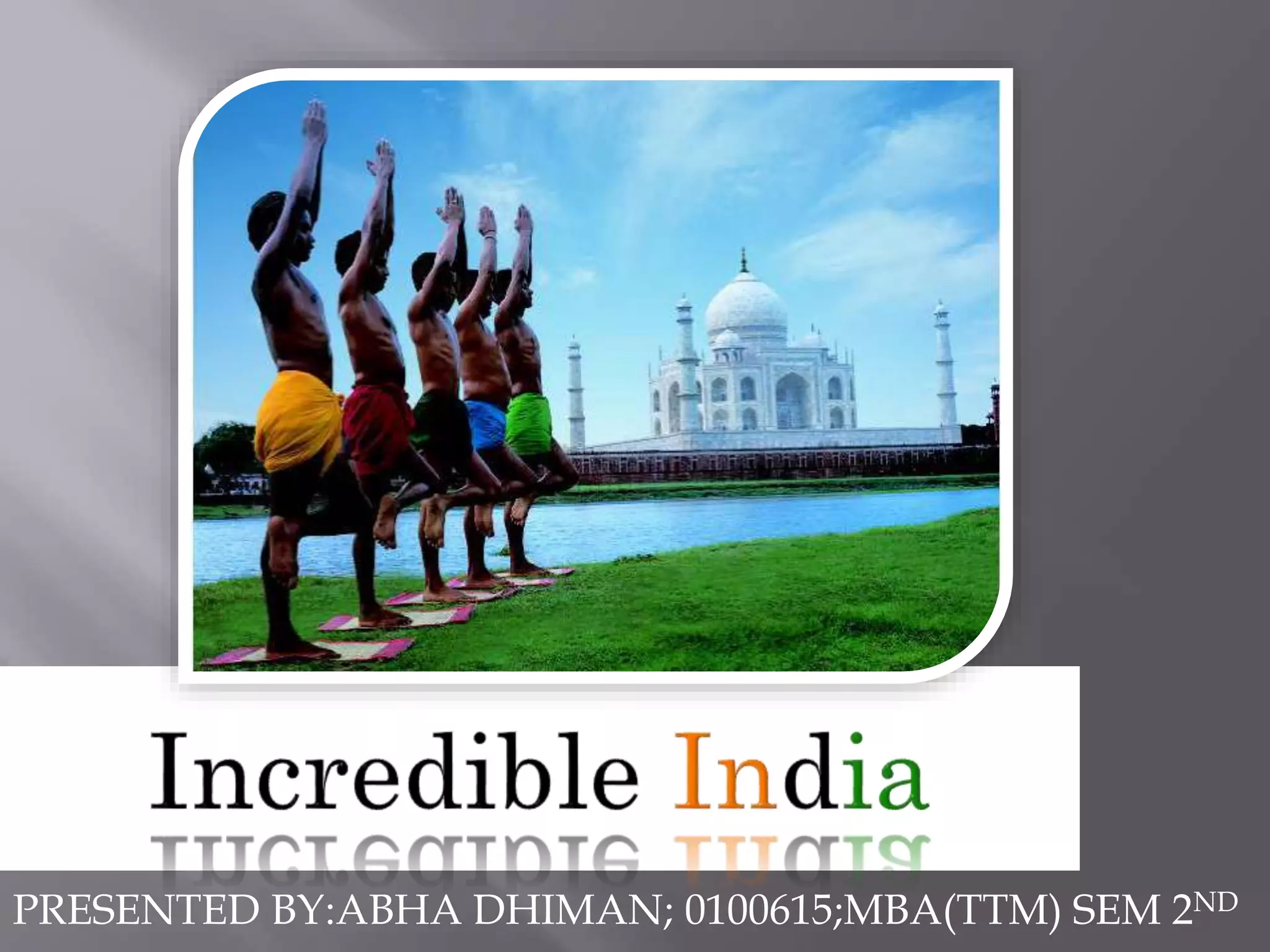 INCREDIBLE INDIA | PPT