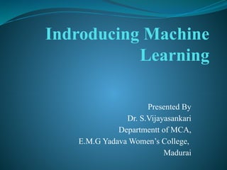 Advanced Machine Learning- Introduction to Machine Learning | PPTX