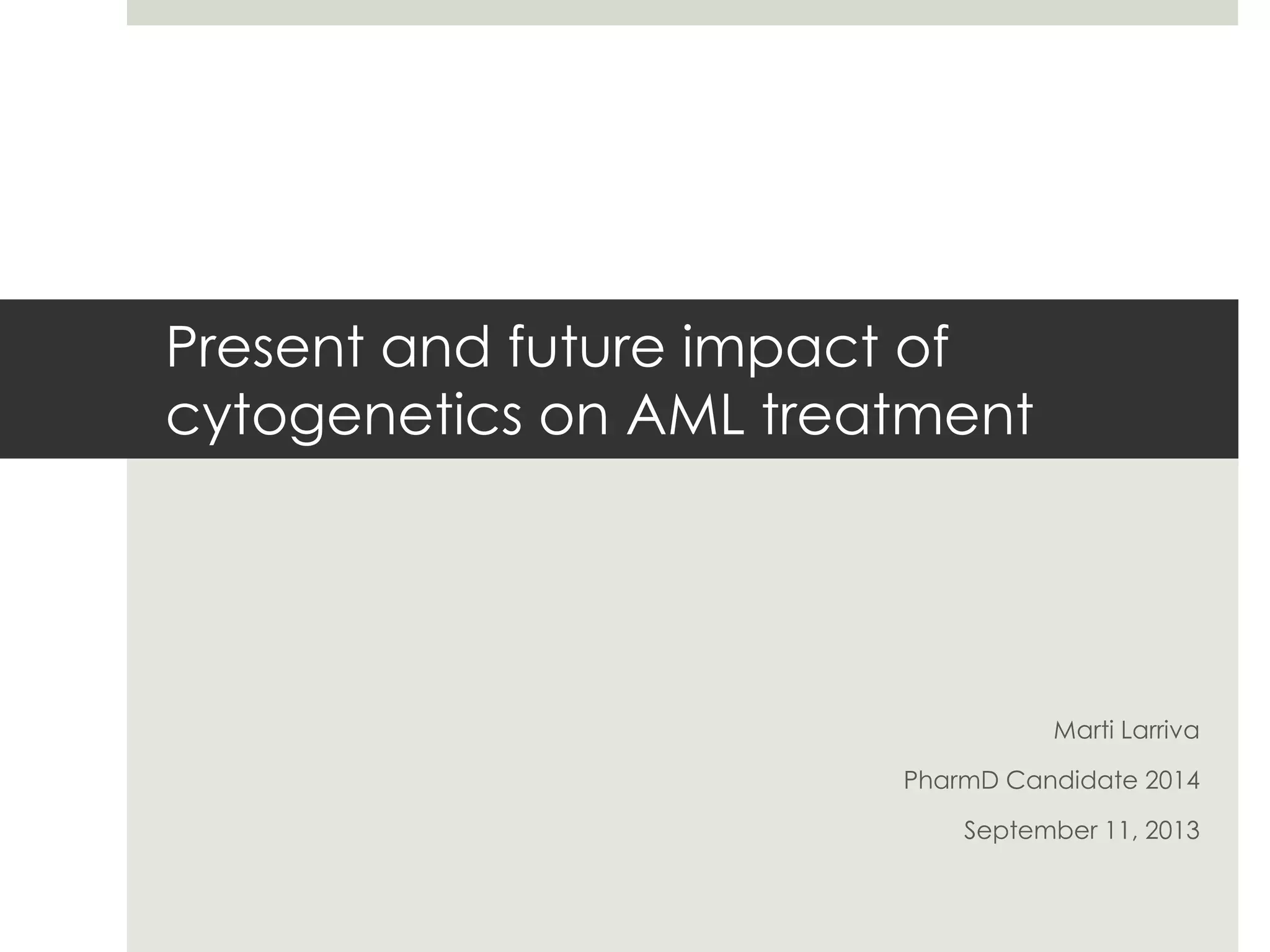 Present and Future Impact of Cytogenetics on Acute Myeloid Leukemia | PPTX