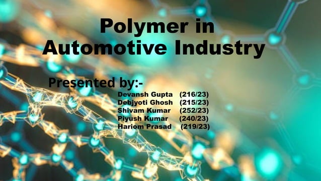 Use of polymers in Automotive industryAMM.pptx