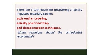 surgical and orthodontic management of impacted maxillary caninespart 1 ...