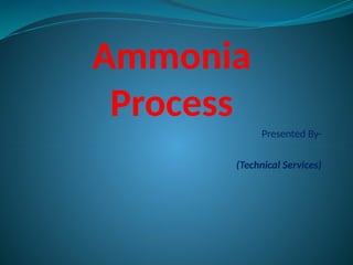 Ammonia Process Presentation with proper pfd and description ...
