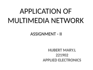 Application of Multimedia Network - High power network | PPT