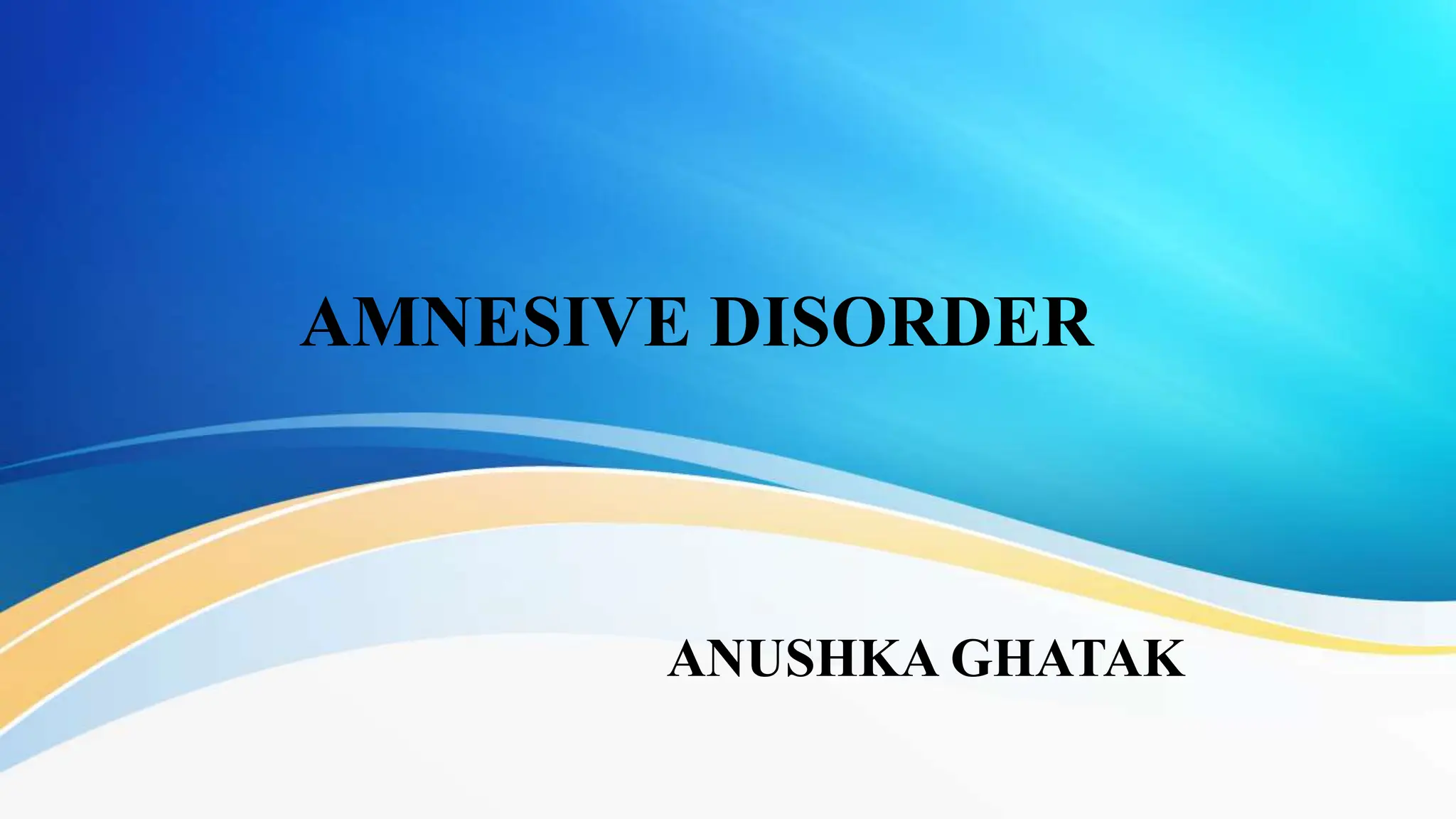 Amnesia, causes, clinical features, epidemiology, types, diagnostic ...