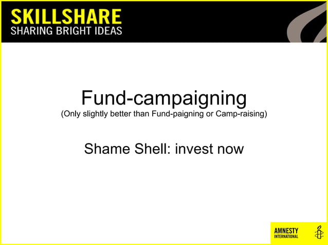 Amnesty UK Shell fundraising campaign | PPT