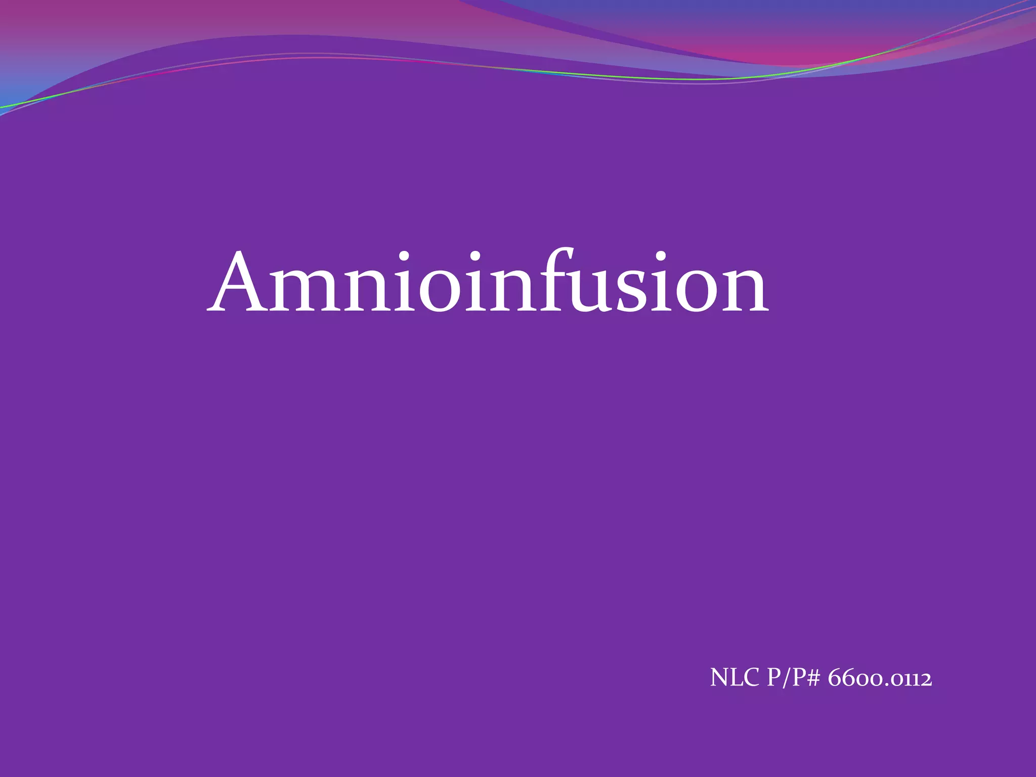 Amnioinfusion | PPTX