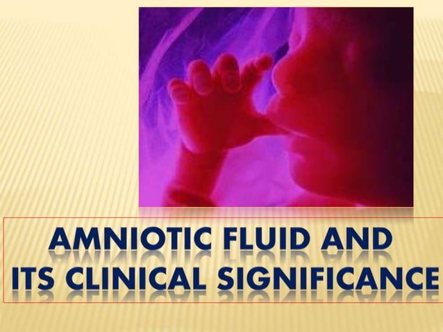 Amniotic fluid ppt | PPTX | Pregnancy | Reproductive Health
