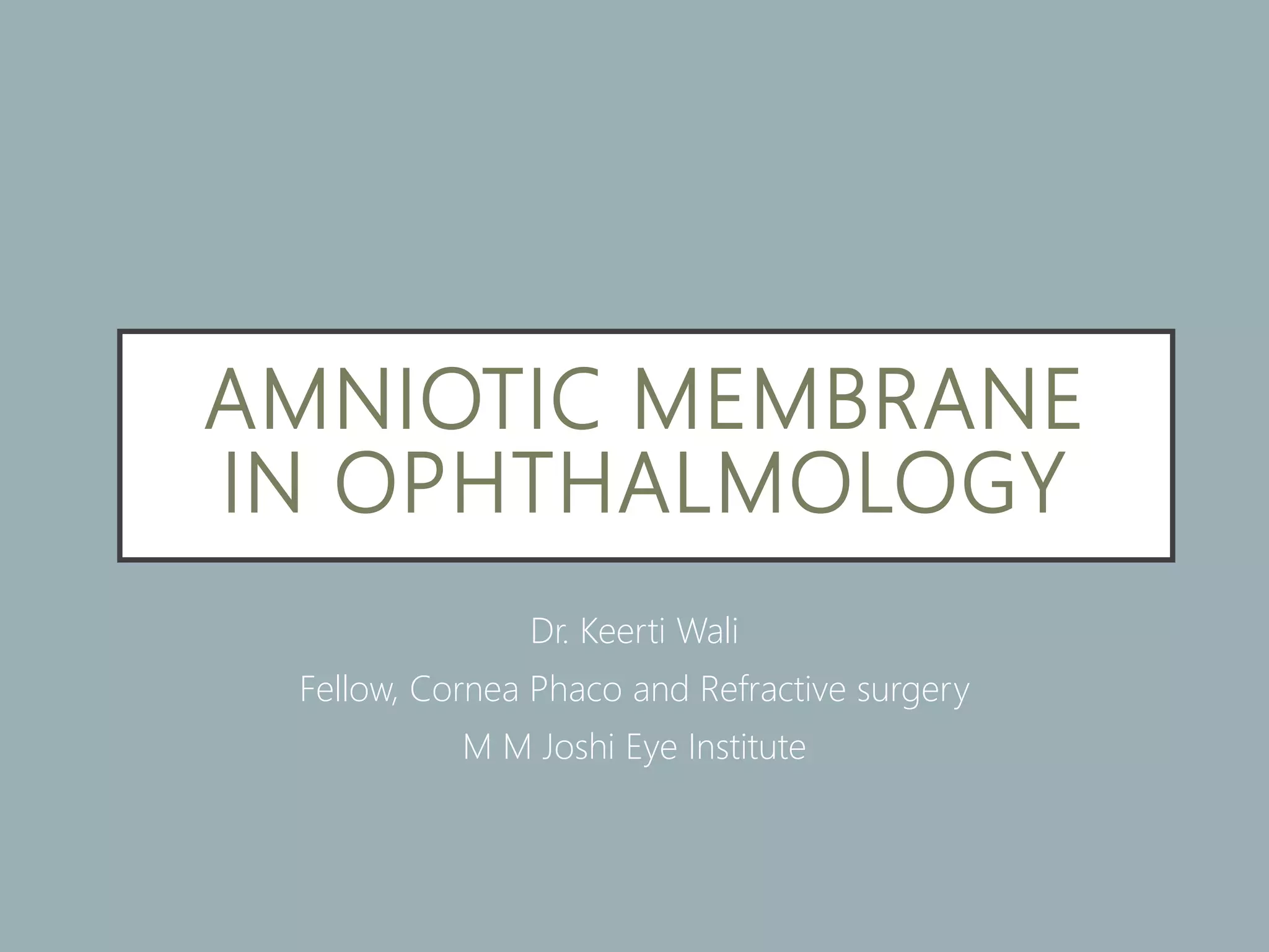 Amniotic membrane in ophthalmology | PPTX