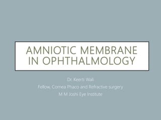 Amniotic membrane in ophthalmology | PPTX