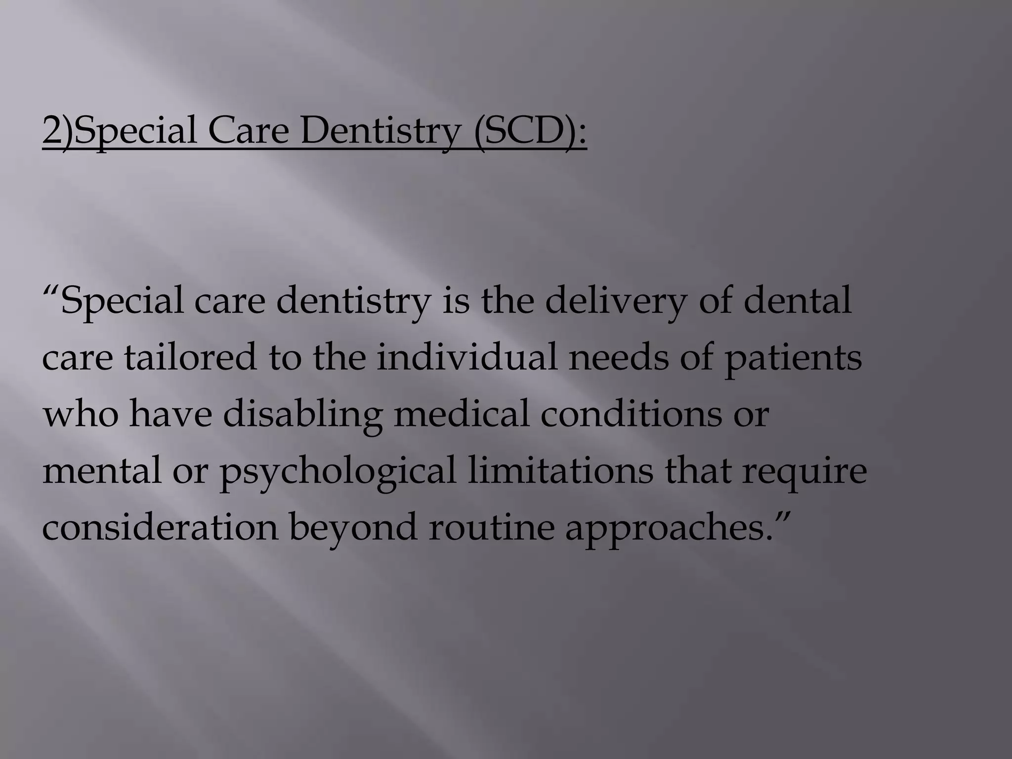 SPECIAL NEEDS FOR MANAGEMENT OF SPECIAL PATIENTS | PPTX