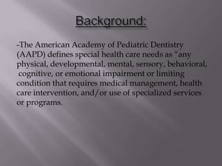 SPECIAL NEEDS FOR MANAGEMENT OF SPECIAL PATIENTS | PPTX