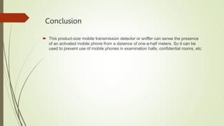 A MOBILE PHONE DETECTOR by introduction .pptx