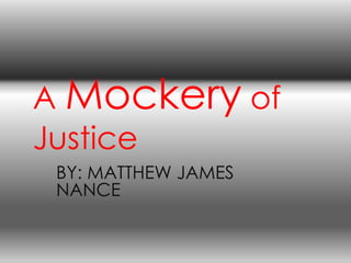 A mockery of justice | PPTX