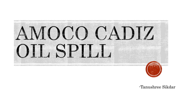 Amoco cadiz oil spill | PPT