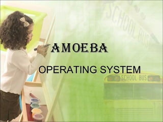 Amoeba Operating System | PPT